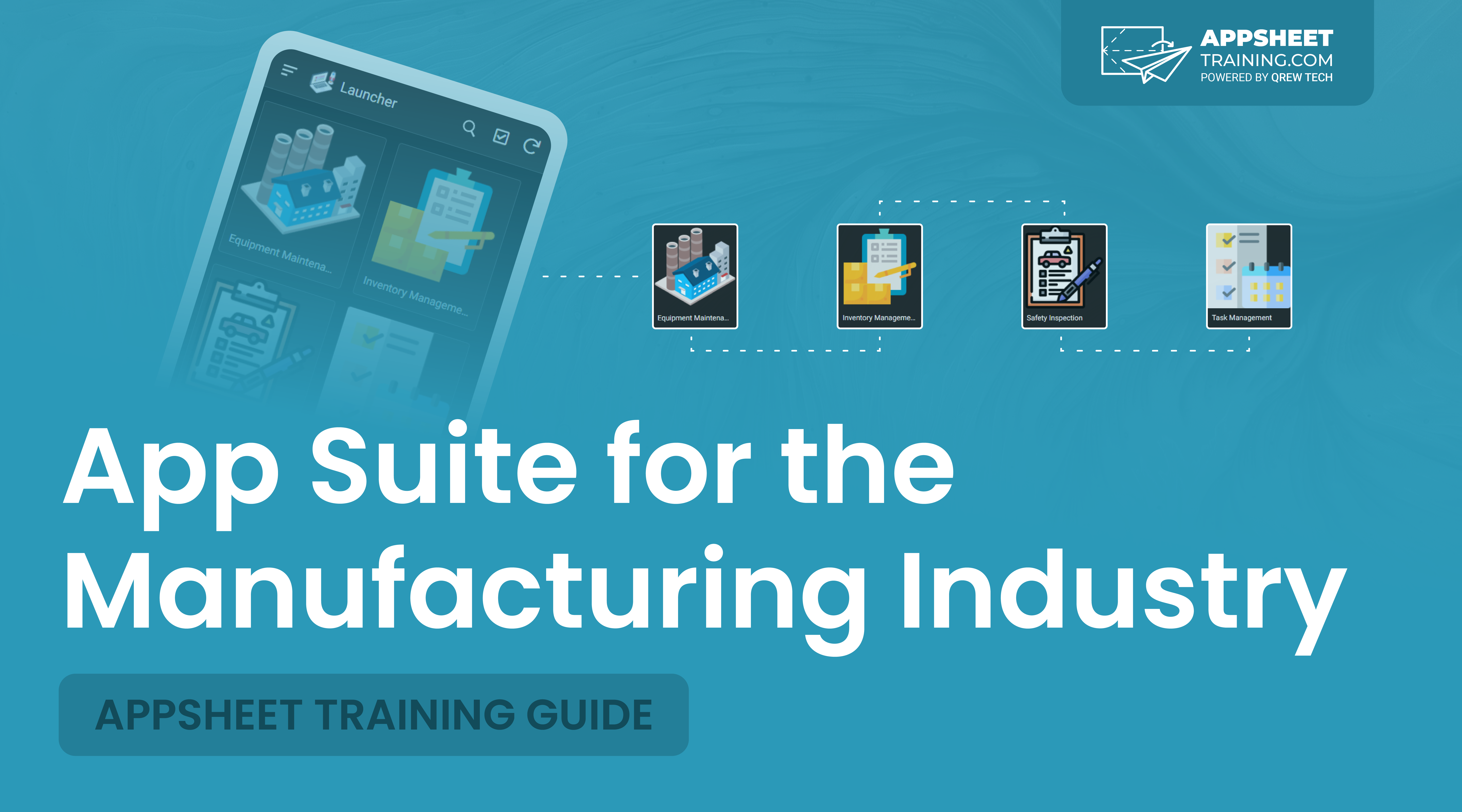 AppSheet Training Guide | App Suite for the Manufacturing Industry